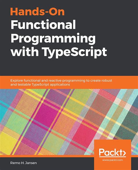 Hands On Functional Programming With Typescript Explore Functional And