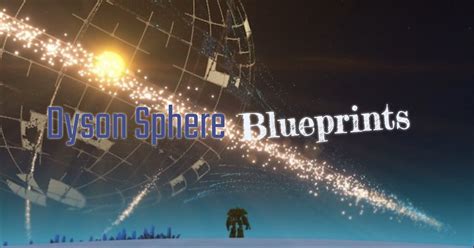 Dyson Sphere Blueprints
