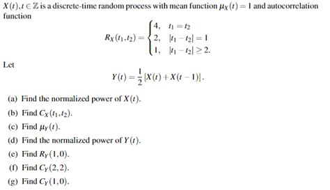 Solved X T TZ Is A Discrete Time Random Process With Mean Chegg Com