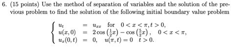 Solved 6 15 Points Use The Method Of Separation Of