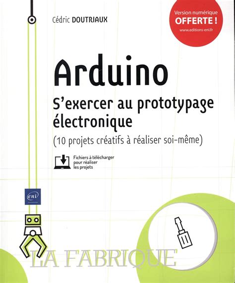 Amazon fr Arduino S exercer au prototypage électronique 10 projets créatifs à réaliser soi