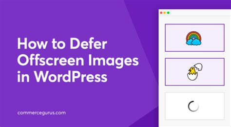 How To Defer Offscreen Images In Wordpress Commercegurus