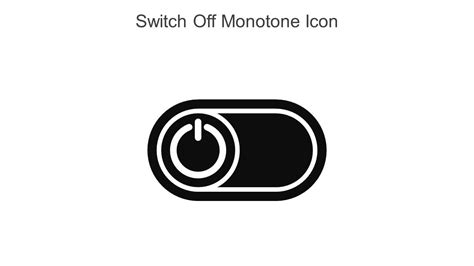 Switch Off Monotone Icon In Powerpoint Pptx Png And Editable Eps Format Ppt Powerpoint