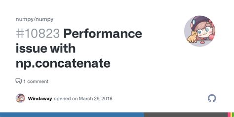 performance issue with ncatenate · issue 10823 · numpy numpy · github
