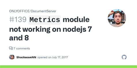 `metrics` Module Not Working On Nodejs 7 And 8 · Issue 139 · Onlyofficedocumentserver · Github