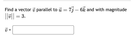 Solved Find A Vector Vec V Parallel To Chegg
