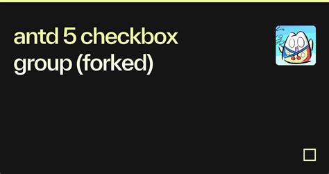 Antd Checkbox Group Forked Codesandbox