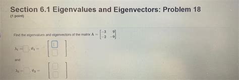 Solved Section 6 1 Eigenvalues And Eigenvectors Problem 18