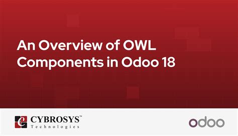 An Overview Of Owl Components In Odoo 18