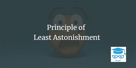 Principle Of Least Astonishment A Software Design Guideline Deviq