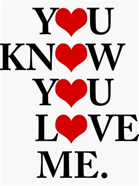 You Know You Love Me Sticker For Sale By Neonforyo Redbubble
