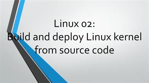 Linux 02 Build And Deploy Linux Kernel From Source Code Youtube