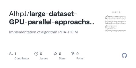 Github Aihpjlarge Dataset Gpu Parallel Approachs For Huim Implementation Of Algorithm Pha Huim