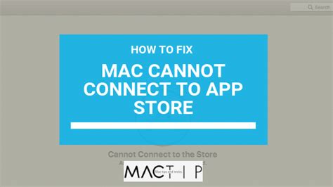 How To Fix Mac Cannot Connect To App Store Error Mactip