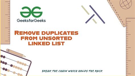 Remove Duplicates From Unsorted Linked List In Java Linked List Geeksforgeeks The Advent