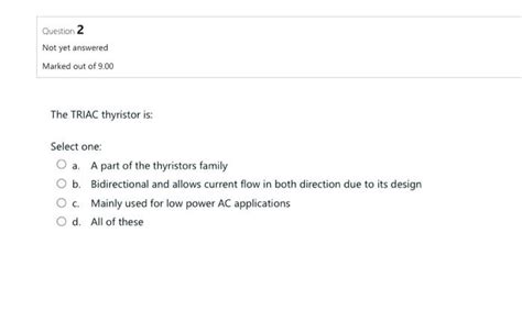 Solved The Triac Thyristor Is Select One A A Part Of The