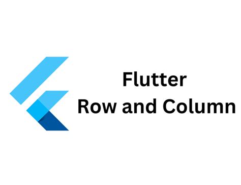 Flutter Row And Column Widgets