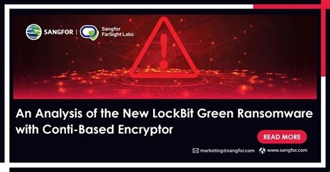 An Analysis Of The New Lockbit Green Ransomware With Conti Based Encryptor