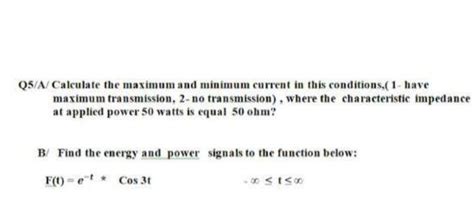 Solved Q5a Calculate The Maximum And Minimum Current In