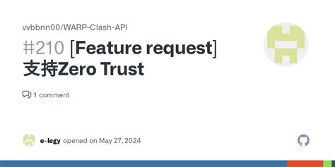 Feature request 支持Zero Trust Issue vvbbnn WARP Clash API GitHub