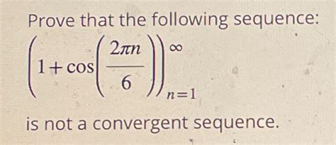Solved Prove that the following sequence cos πn n is Chegg