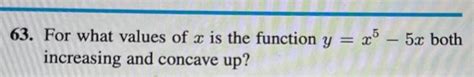 Solved 63 For What Values Of X Is The Function Y X55x Both Chegg Com
