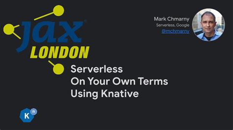 pdf serverless on your own terms using knative kubernetes native