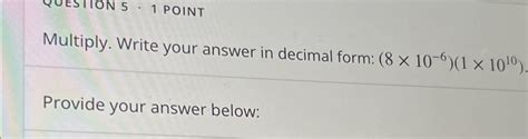 Solved Multiply Write Your Answer In Decimal Form Chegg Com