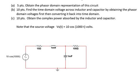 Solved A Pts Obtain The Phasor Domain Representation Of Chegg Com