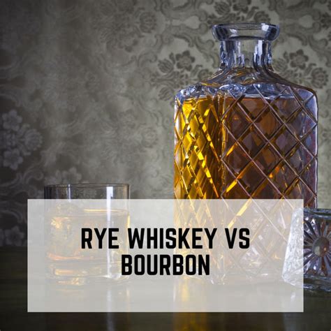 Rye Whiskey Vs Bourbon What Are The Main Differences Aged And Charred