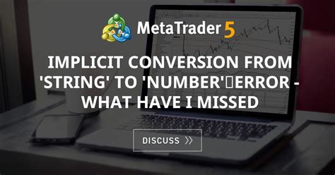 Implicit Conversion From String To Number Error What Have I Missed Copy Trading Mql4