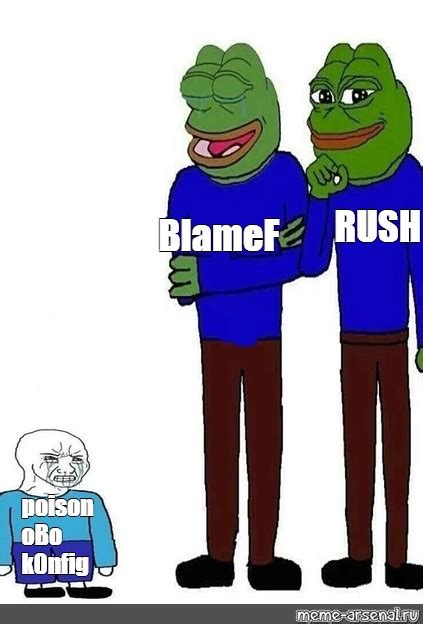 Сomics Meme Rush Blamef Poison Obo K0nfig Comics Meme