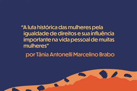 A Luta Histórica Das Mulheres Pela Igualdade De Direitos E Sua