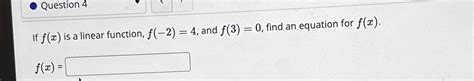 solved question 4if f x ﻿is a linear function f 2 4