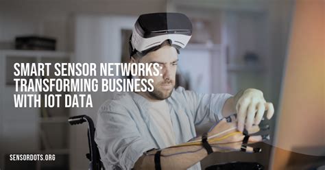 Smart Sensor Networks Transforming Business With Iot Data