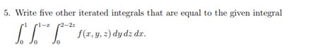 solved 5 write five other iterated integrals that are equal