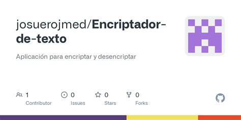 Github Josuerojmedencriptador De Texto Aplicación Para Encriptar Y