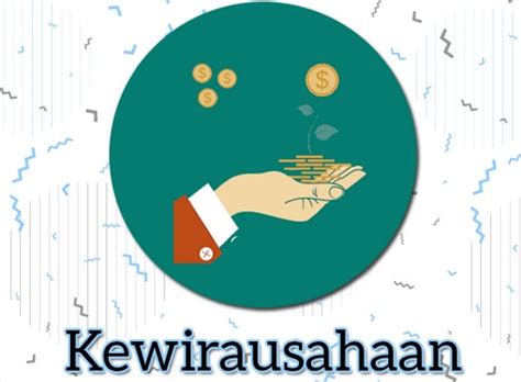 Pengertian Kewirausahaan Teori Ciri Ciri Dan Tujuan Kewirausahaan