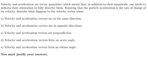 Solved Velocity And Acceleration Are Vector Quantities Chegg Com