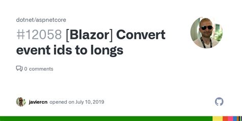 Blazor Convert Event Ids To Longs · Issue 12058 · Dotnetaspnetcore · Github