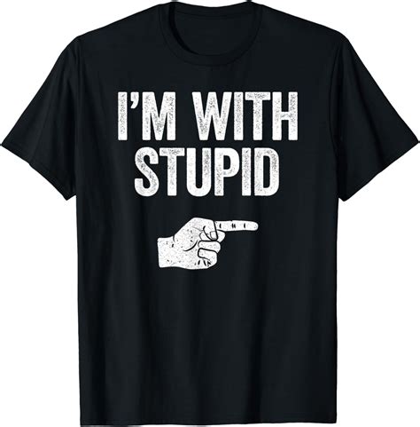 Im With Stupid T Shirt Funny Sarcastic Shirt T Shirt