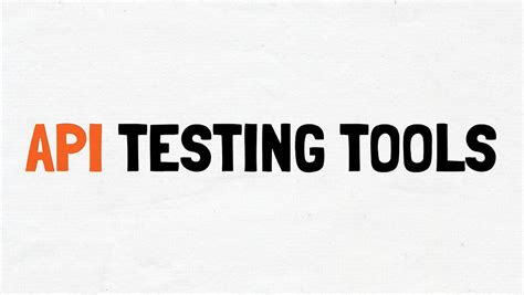What API Testing Tools Do You Know