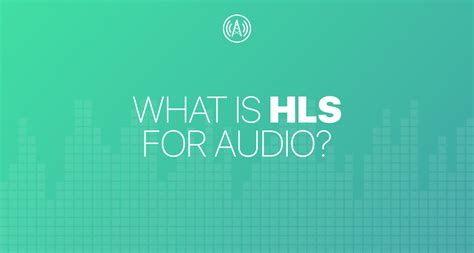 What Is Hls For Audio The Radio Mast Blog