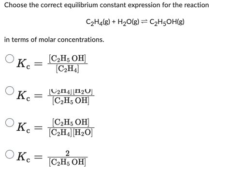Solved Choose The Correct Equilibrium Constant Expression