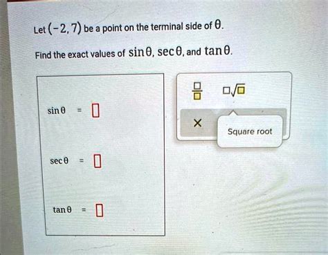 Let 2 7 be a point on the terminal side of θ Find the exact values of sinθ secθ and tanθ