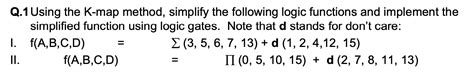 Solved Q 1 ﻿using The K Map Method Simplify The Following