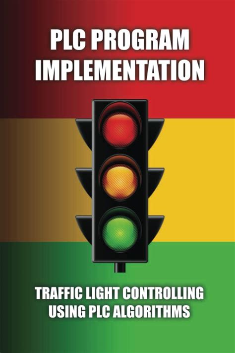 Buy Plc Program Implementation Traffic Light Controlling Using Plc Algorithms Write An