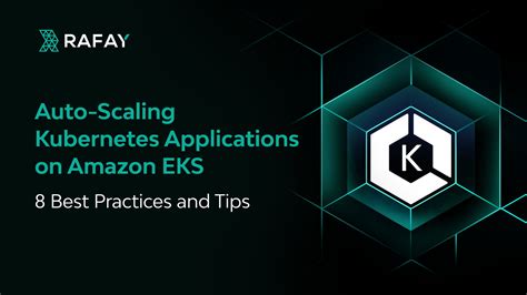 Auto Scaling K S Applications On Amazon EKS Best Practices And Tips Rafay
