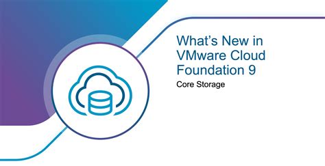 Vsphere And Vmware Cloud Foundation 9 0 Core Storage Whats New Vmware Cloud Foundation Vcf