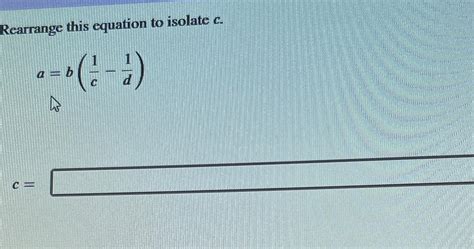 Solved Rearrange This Equation To Isolate Cab1c 1dc